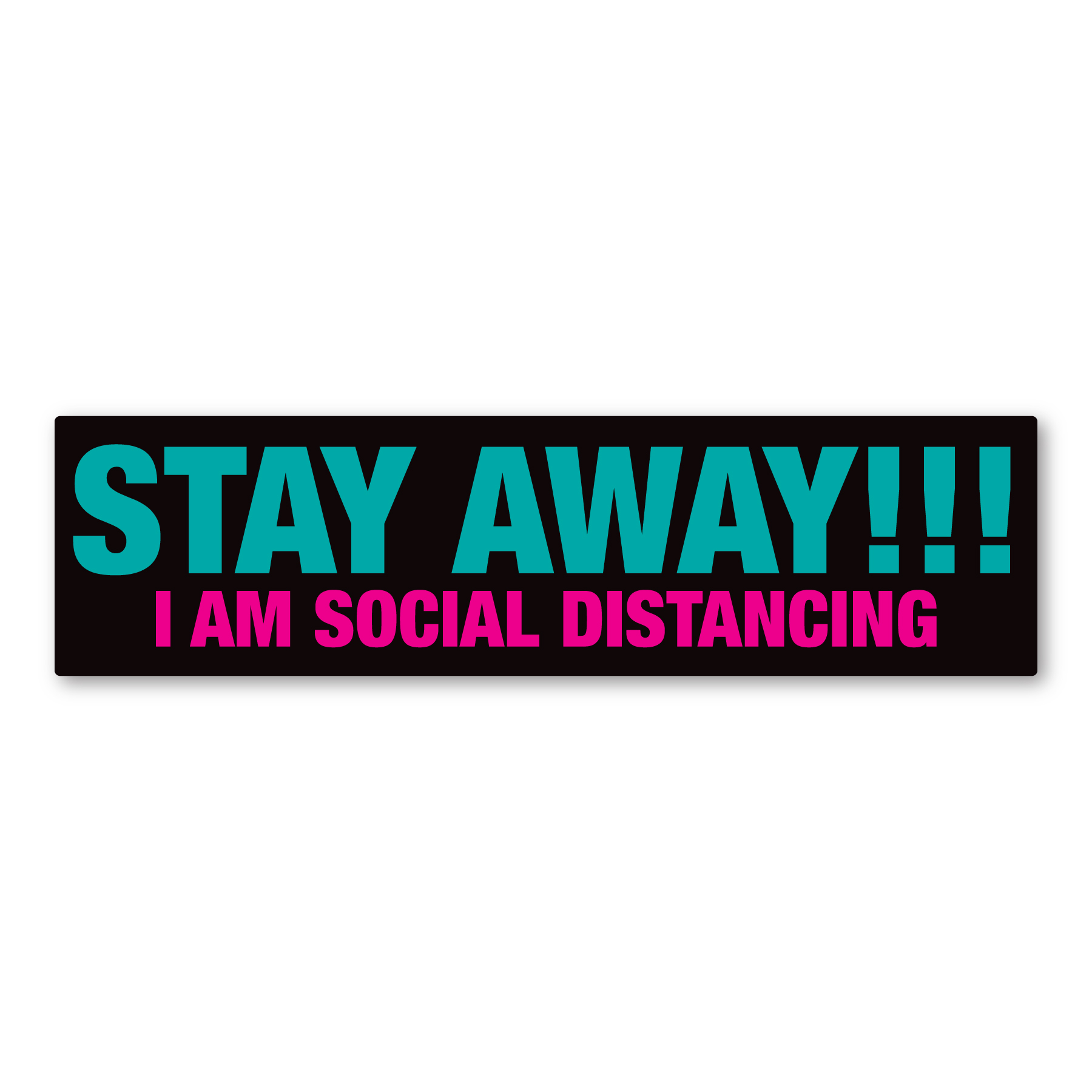 STAY AWAY!!! I am Social Distancing Car Bumper Strip Magnet - Walmart.com
