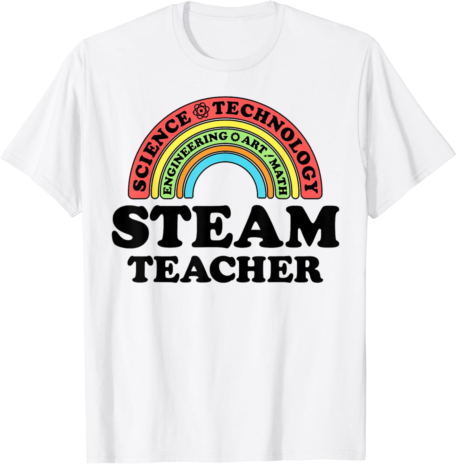 STEAM Teacher Back To School STEM Science Technology Rainbow T-Shirt ...