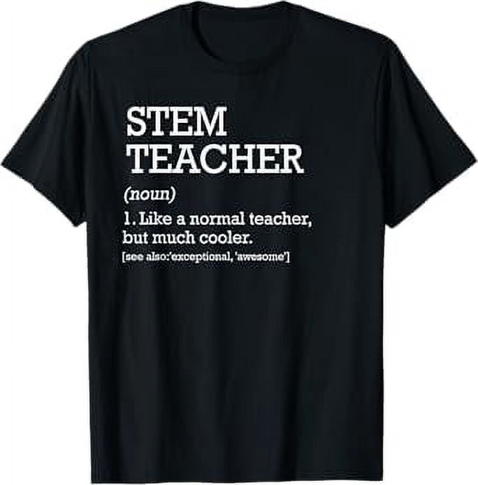 STEM Teacher Definition Science Technology Engineering Math T-Shirt ...