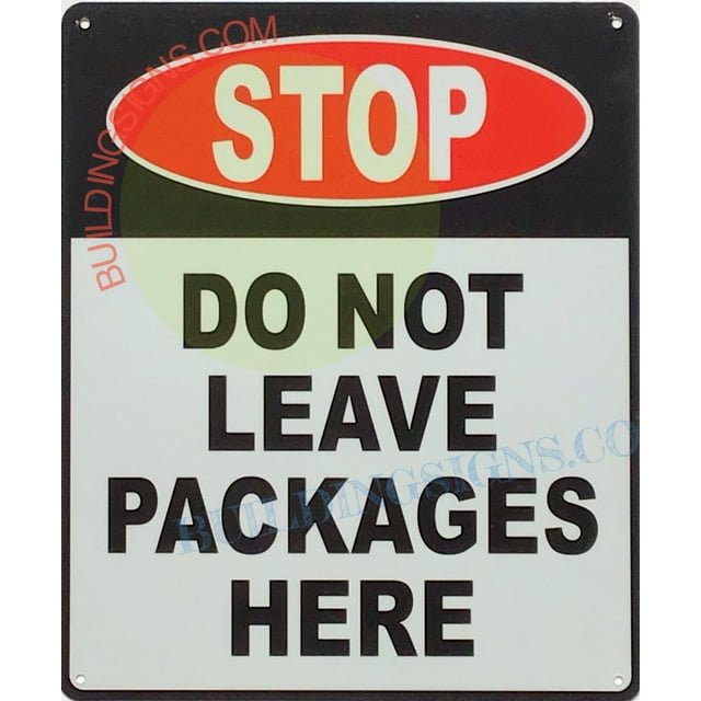 STOP DO NOT LEAVE PACKAGES HERE Aluminum Sign, 10x12 Inch, White ...