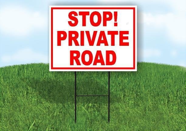 STOP! PRIVATE ROAD RED 18 in x 24 in Yard Sign Road Sign with Stand ...