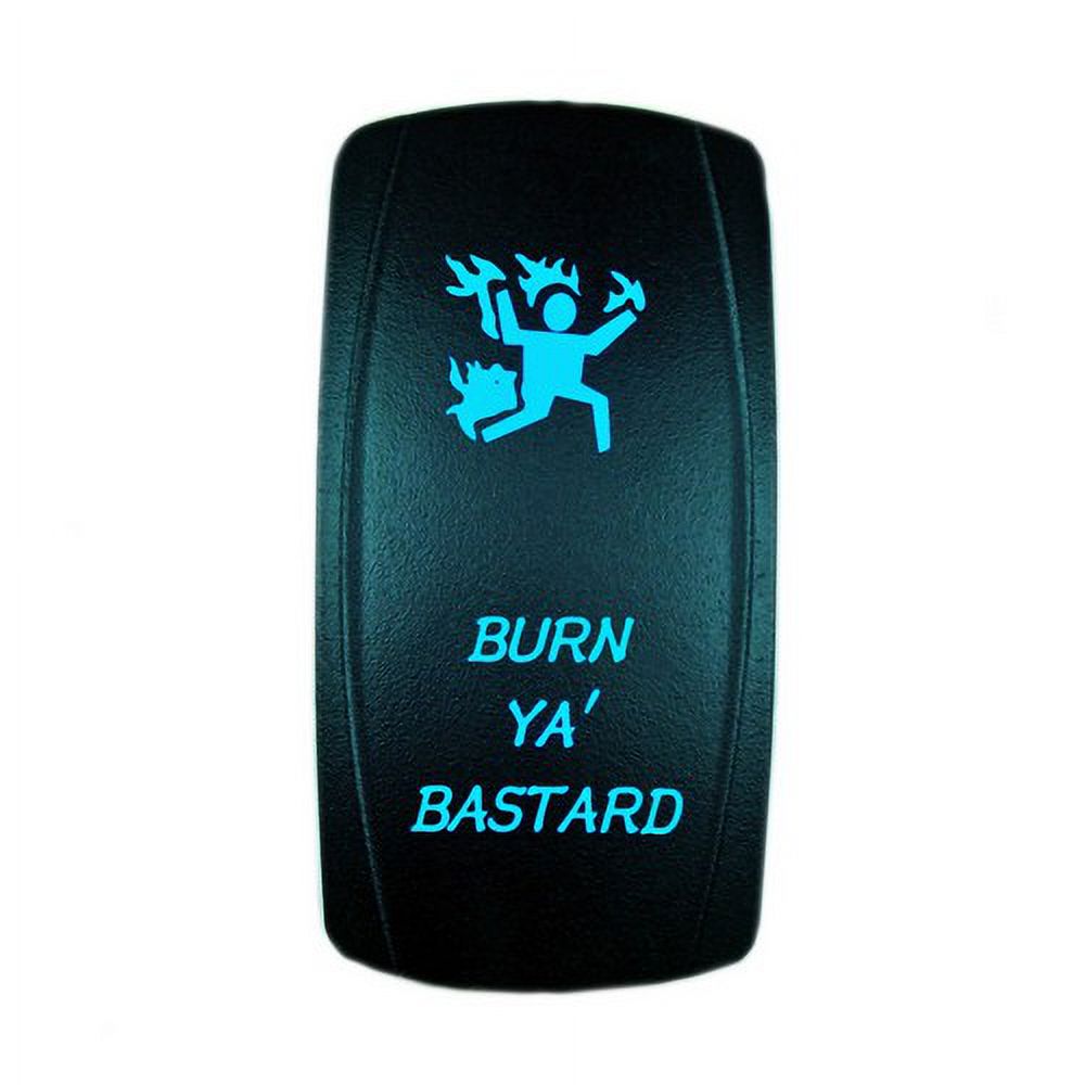 STV Motorsports Blue LED Laser Rocker Switch BURN YA' BASTARD - Walmart.com
