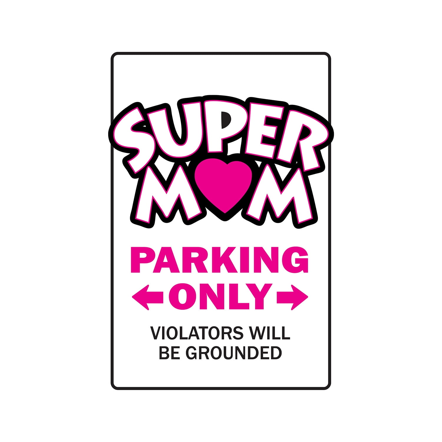 SUPER MOM Aluminum Sign parking parenting grounded mothers day love ...