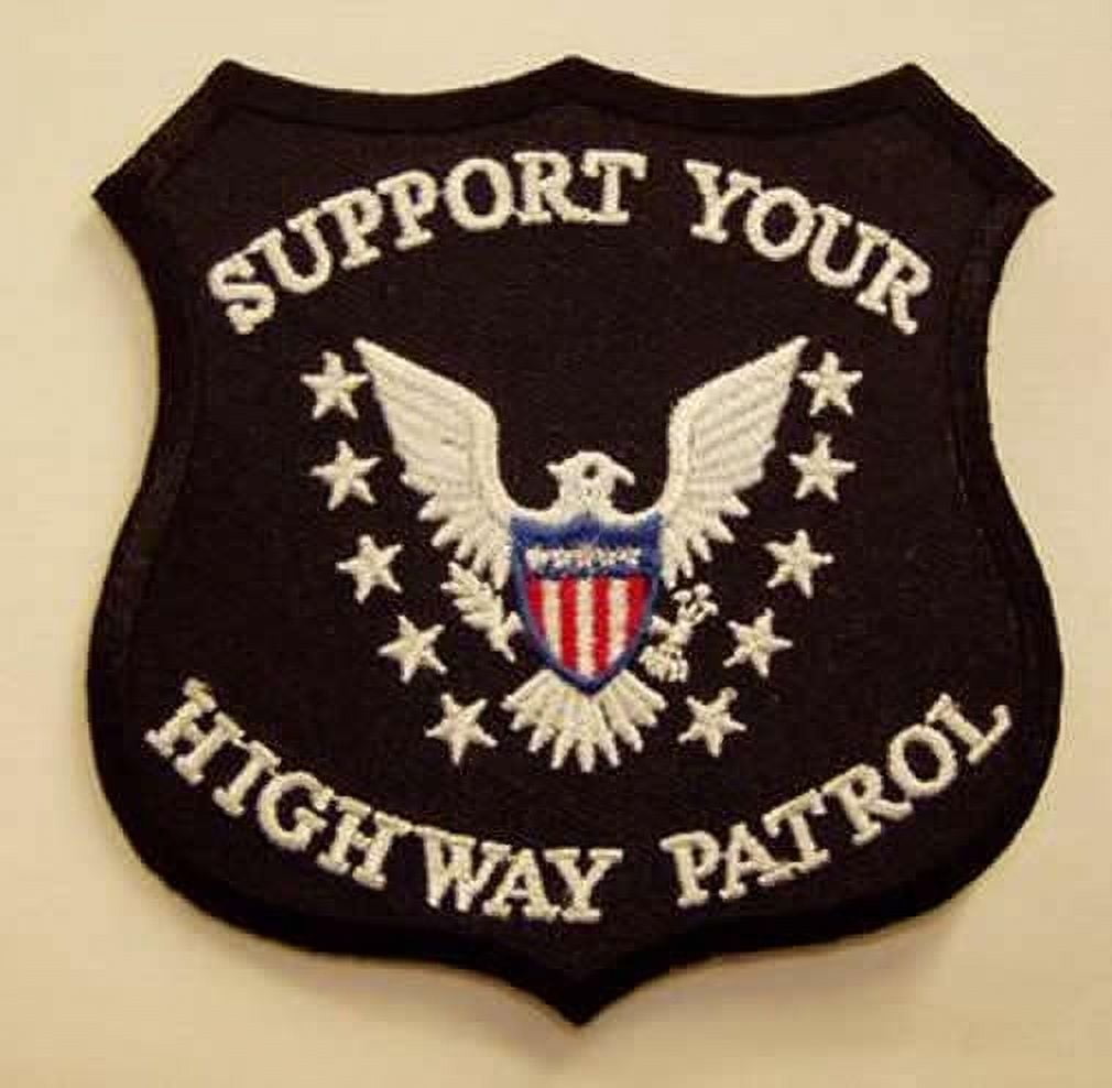 SUPPORT YOUR HIGHWAY PATROL SHIELD PATCH LAW ENFORCEMENT FIRST ...