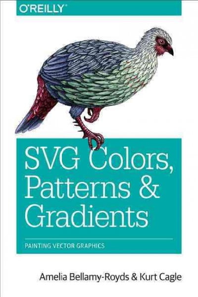 SVG Colors, Patterns & Gradients: Painting Vector Graphics (Paperback ...