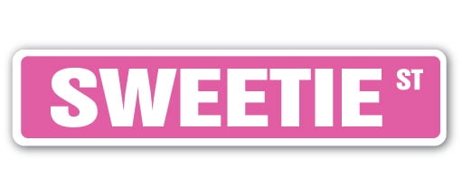 SWEETIE Street Sign wife husband girlfriend boy friend | Indoor/Outdoor ...