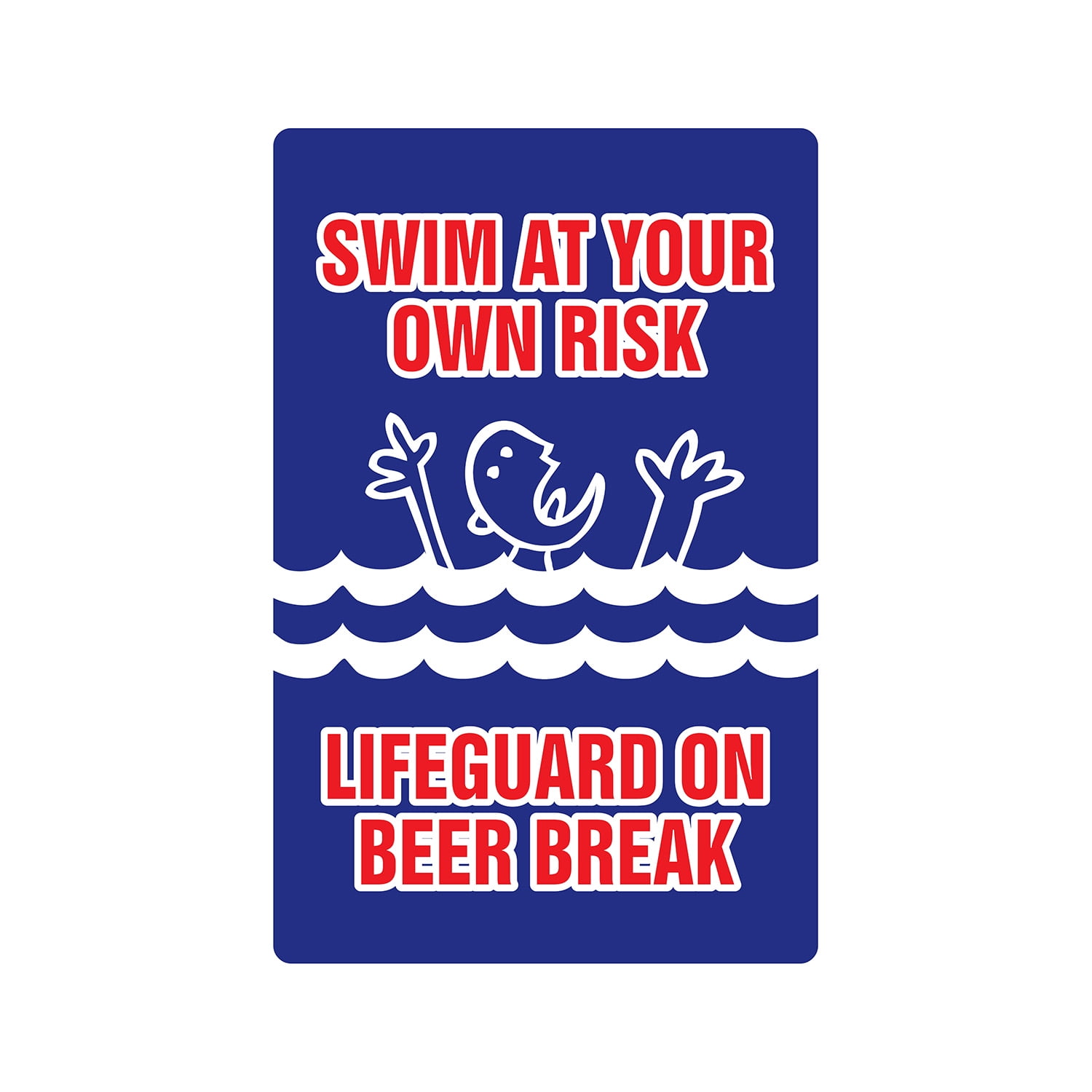 SWIM AT YOUR OWN RISK LIFEGUARD ON BEER BREAK Sign beach | Indoor ...
