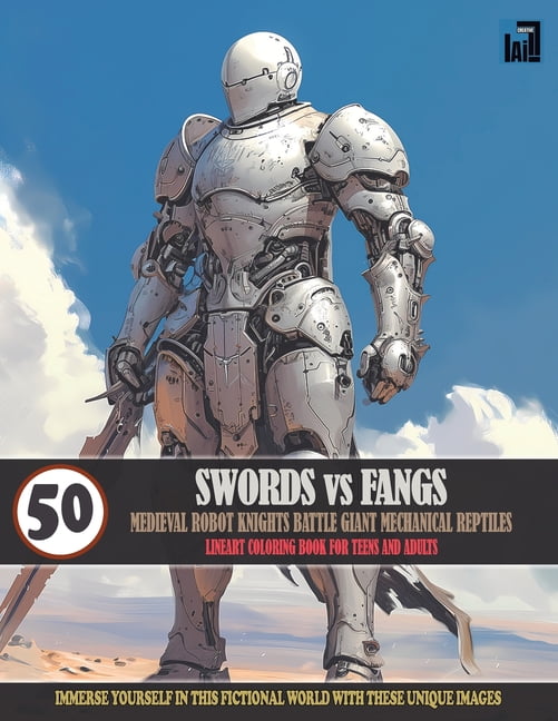 SWORDS vs FANGS: MEDIEVAL ROBOT DUEL COLORING BOOK: Journey Into A ...