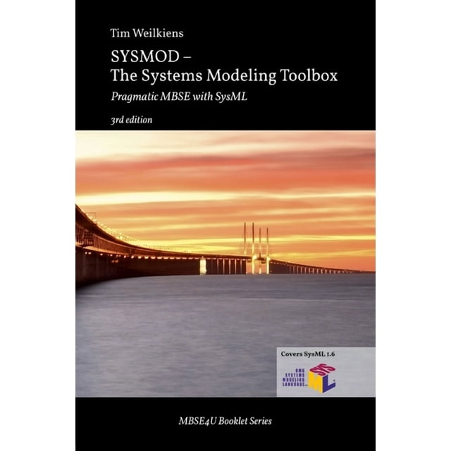 SYSMOD - The Systems Modeling Toolbox: Pragmatic MBSE with SysML ...