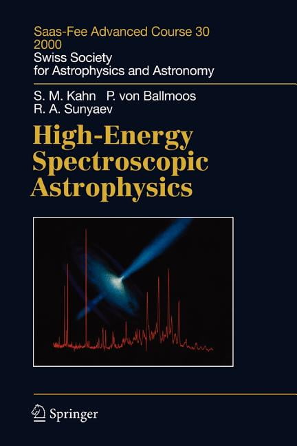 Saas-Fee Advanced Course High-Energy Spectroscopic Astrophysics: Saas ...