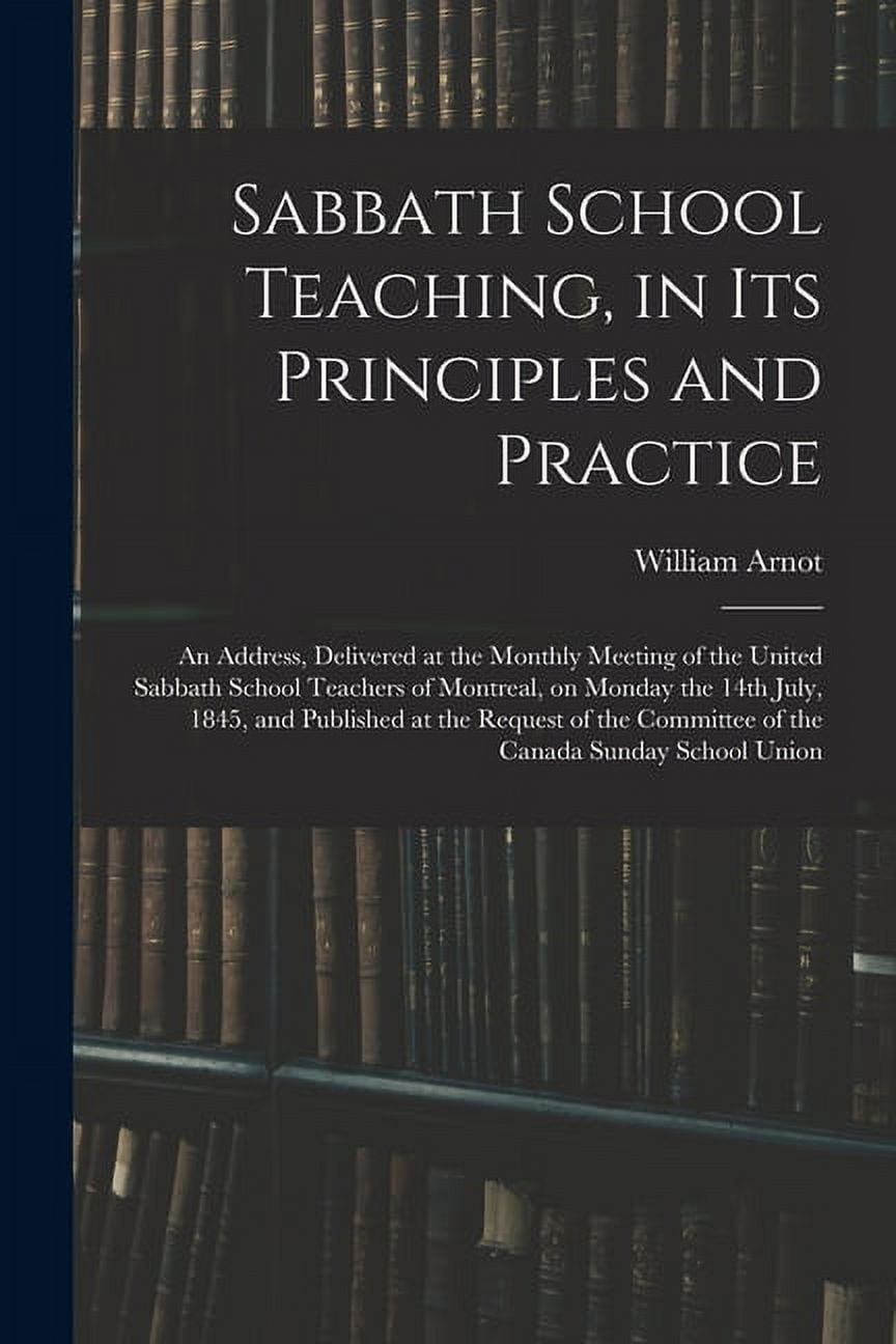 Sabbath School Teaching, in Its Principles and Practice [microform]: an ...
