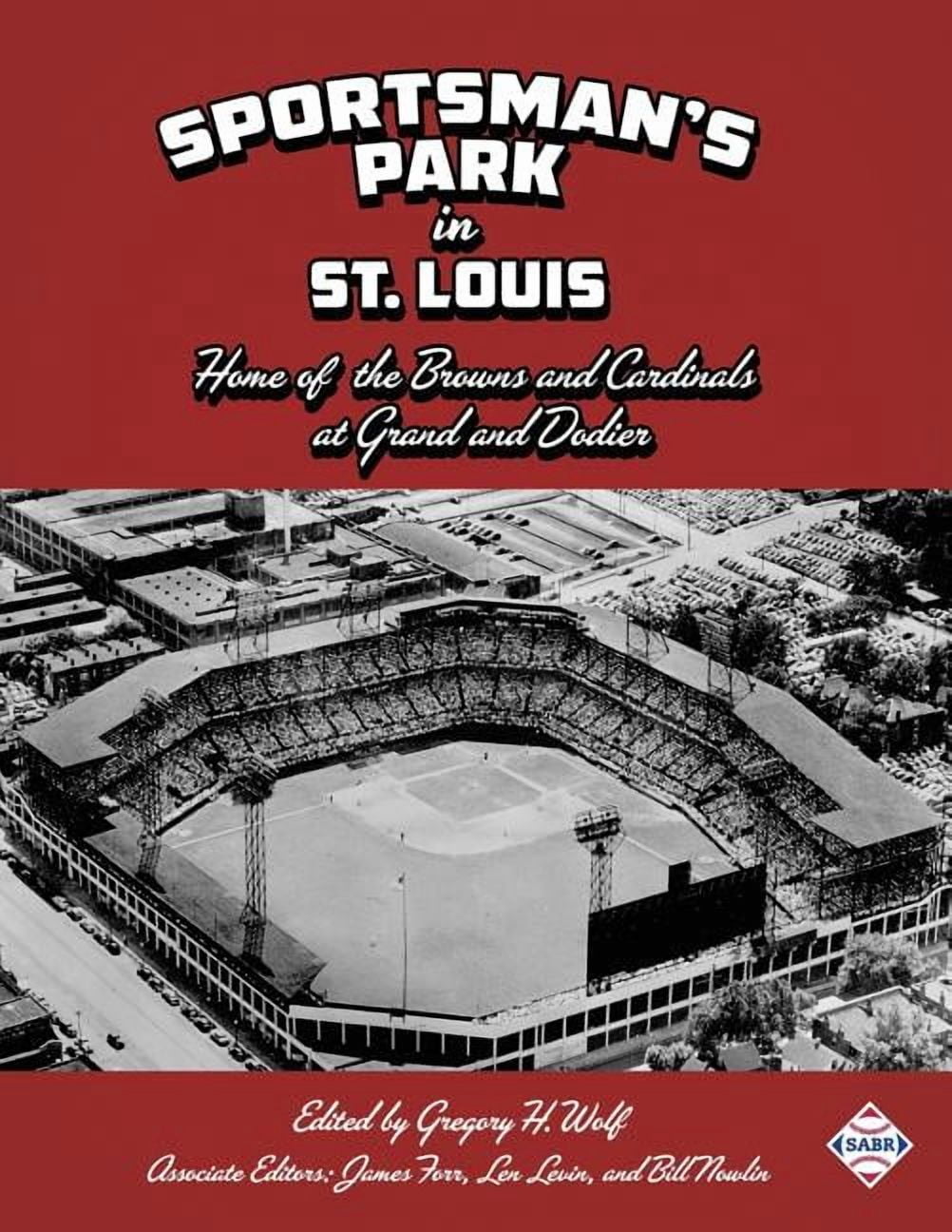 Sabr Cities and Stadiums Sportsman's Park in St. Louis: Home of the ...