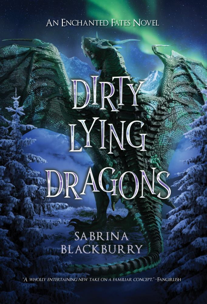 Sabrina Blackburry: Dirty Lying Dragons: An Enchanted Fates Novel ...