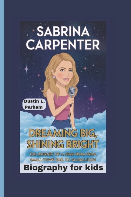 Sabrina Carpenter: Dreaming Big, Shining Bright - The Journey of a Star ...
