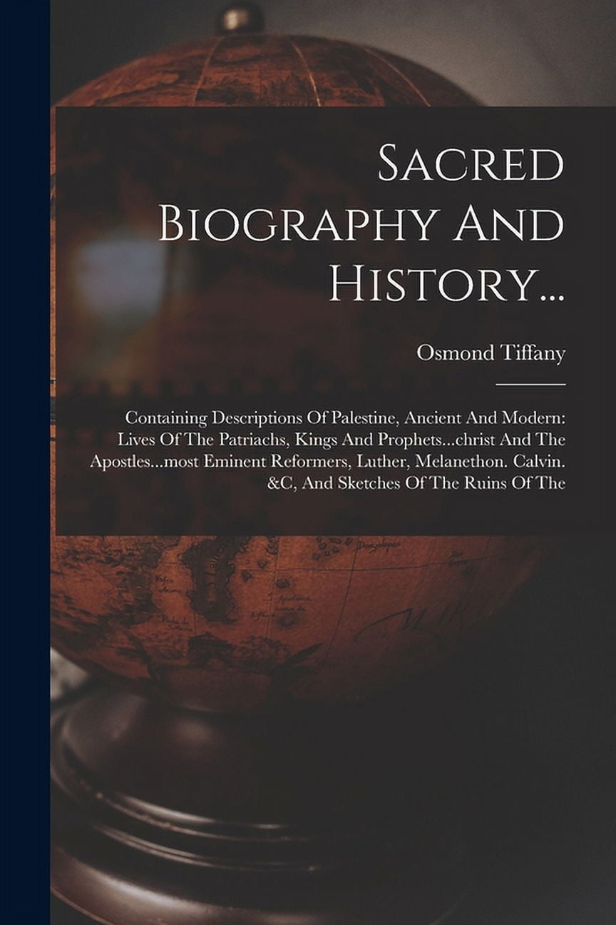 Sacred Biography And History... : Containing Descriptions Of Palestine ...