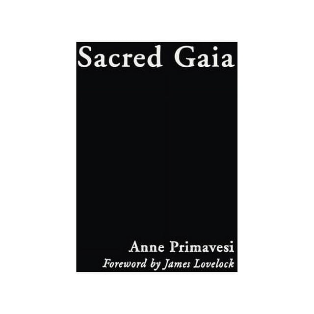 Sacred Gaia: Holistic Theology and Earth System Science, (Hardcover ...