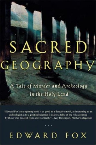 Pre-Owned Sacred Geography: A Tale of Murder and Archeology in the Holy ...