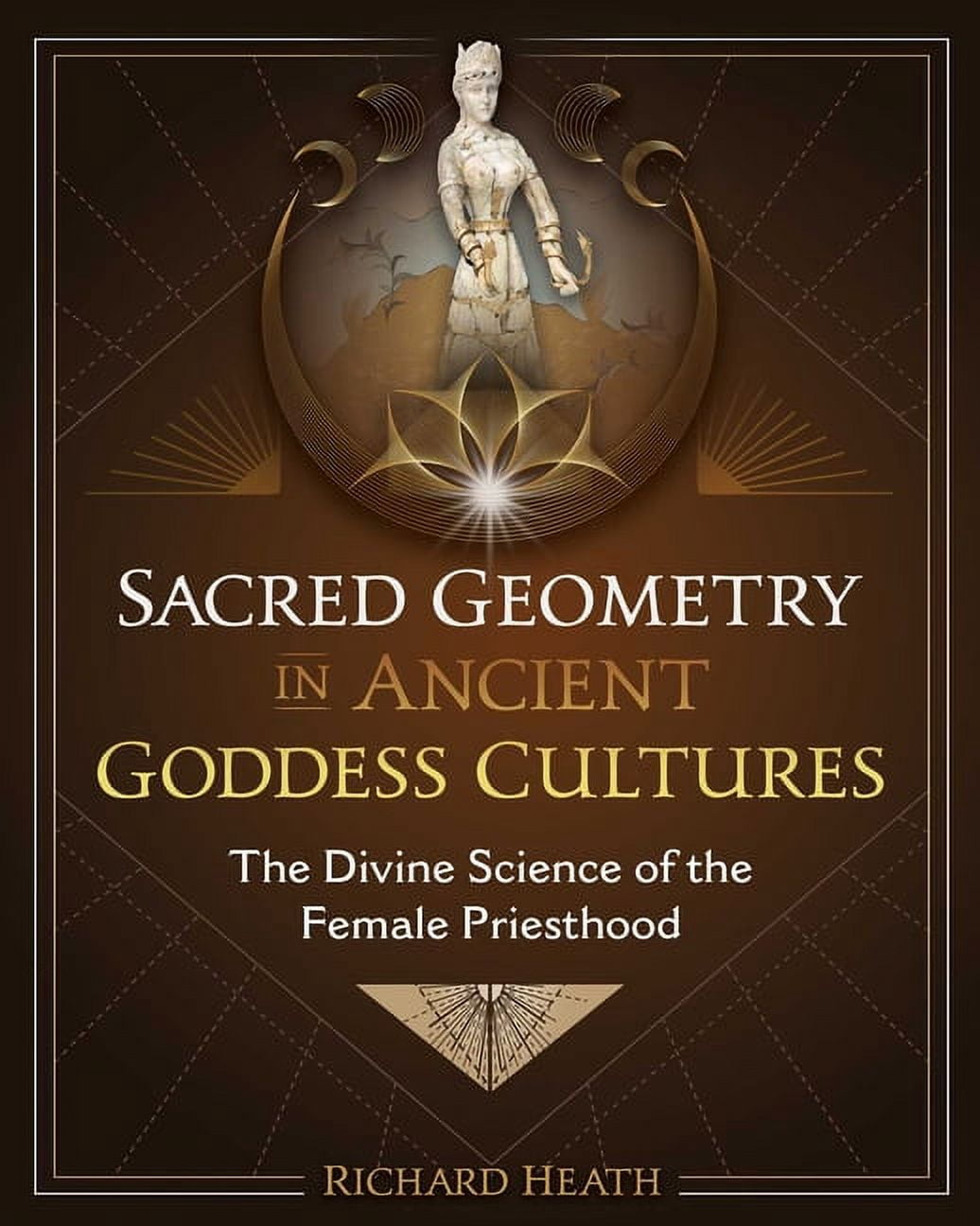 Sacred Geometry in Ancient Goddess Cultures: The Divine Science of the ...