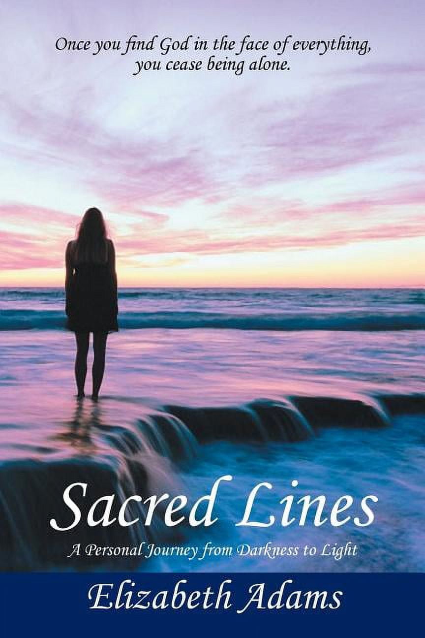 Sacred Lines: A Personal Journey from Darkness to Light. (Paperback ...