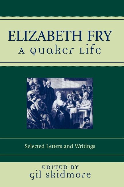 Sacred Literature Trust Elizabeth Fry: A Quaker Life, (Paperback ...