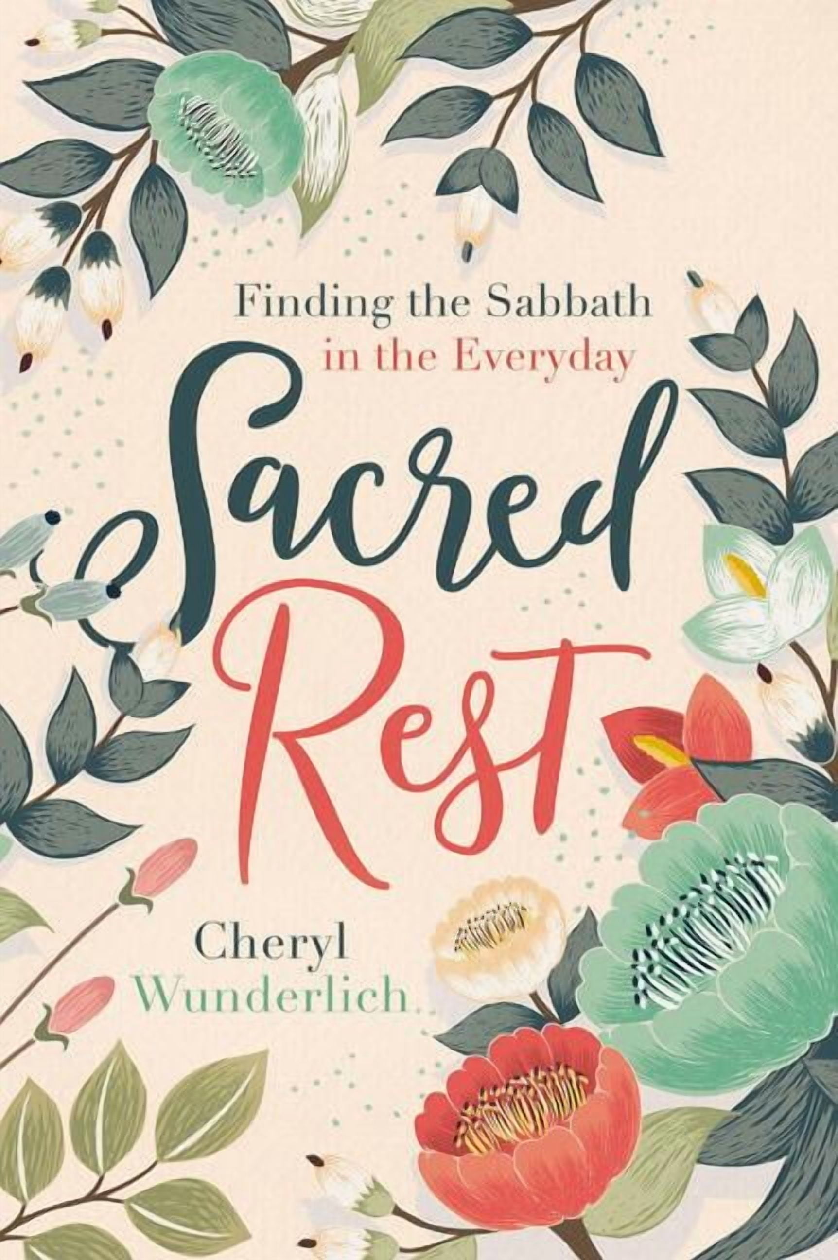 Sacred Rest: Finding the Sabbath in the Everyday - Walmart.com