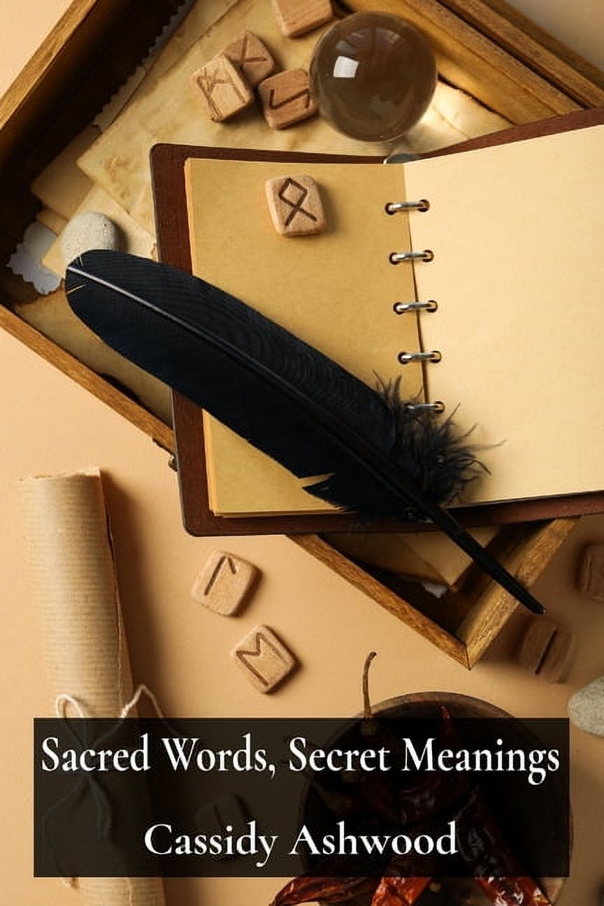 Sacred Words, Secret Meanings: A Beginner's Field to Decoding the ...
