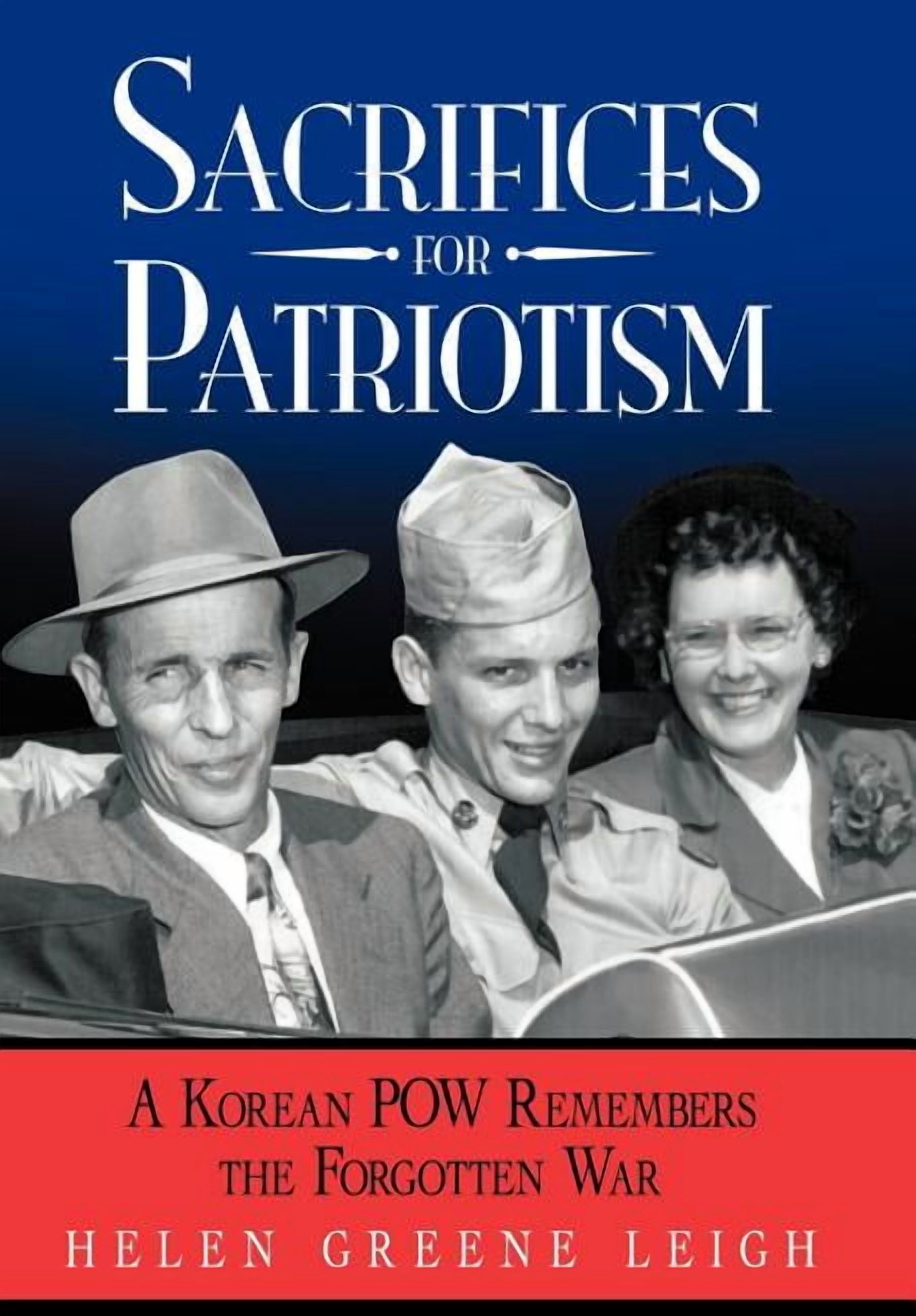 Sacrifices for Patriotism: A Korean POW Remembers the Forgotten War ...