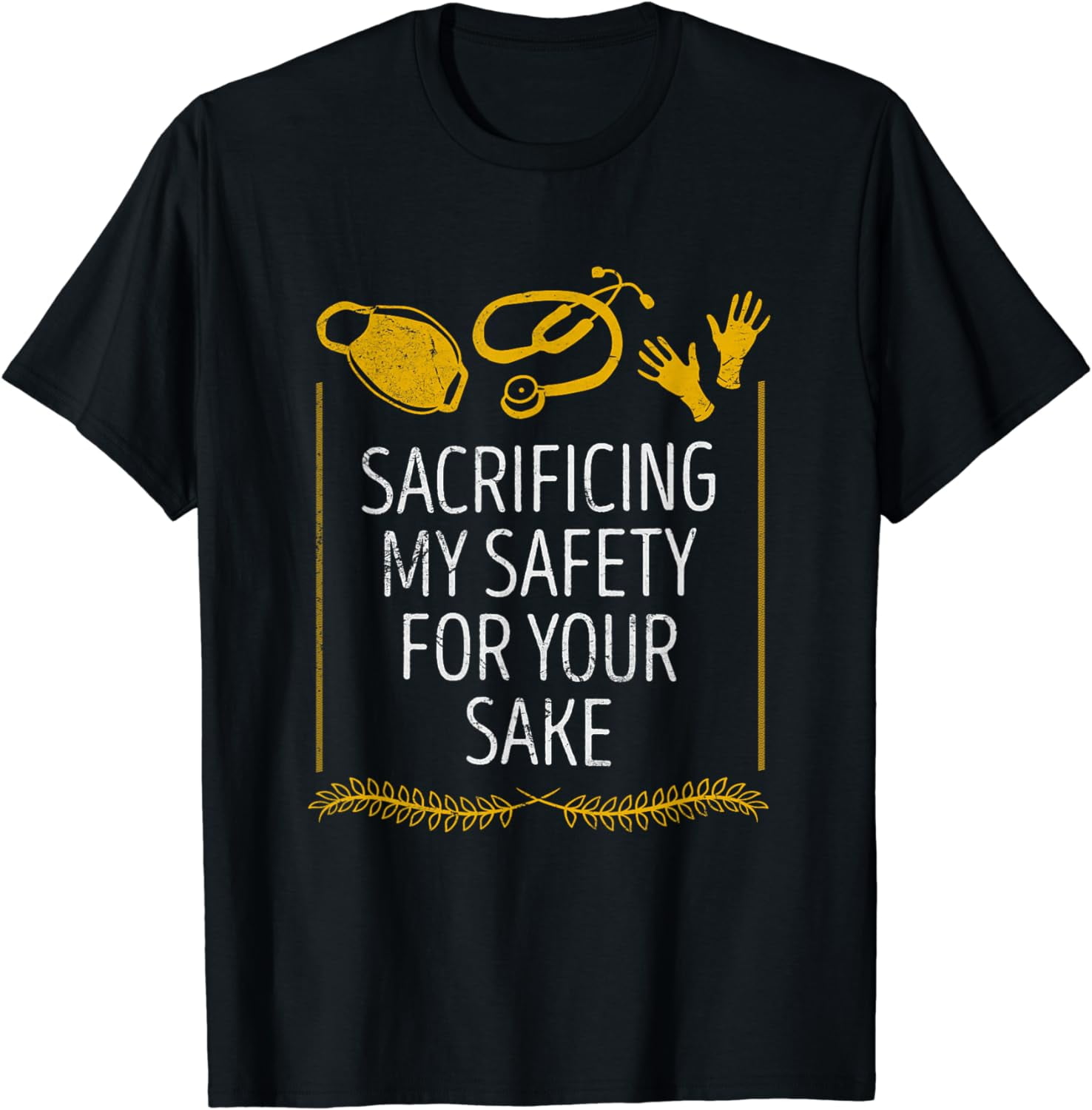 Sacrificing My Safety for Your Sake Frontliner Sayings T-Shirt ...