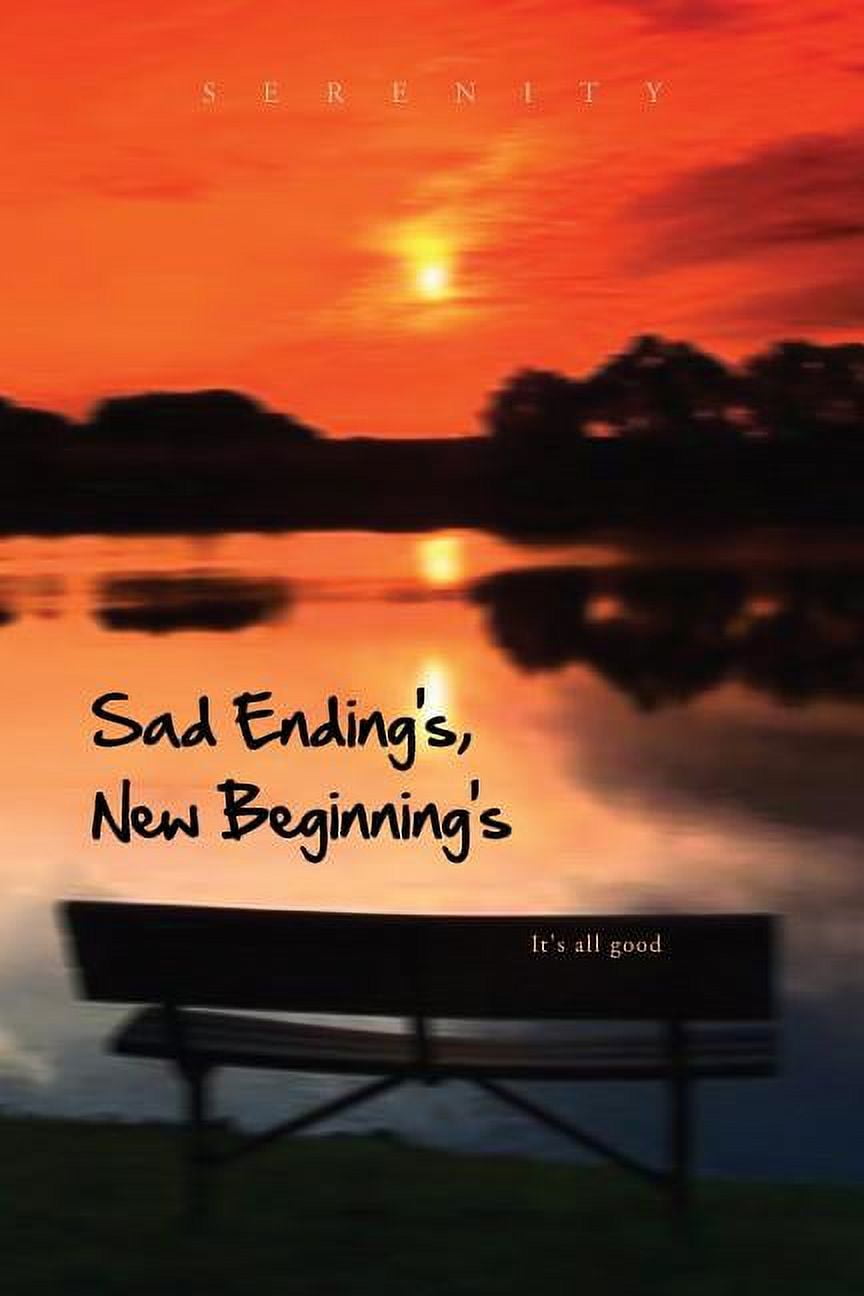 Sad Endings, New Beginnings : It's All Good - Walmart.com