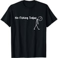 Sad Stick Figure Fishing Lover T-Shirt for Father's Day Gift, Fun No ...