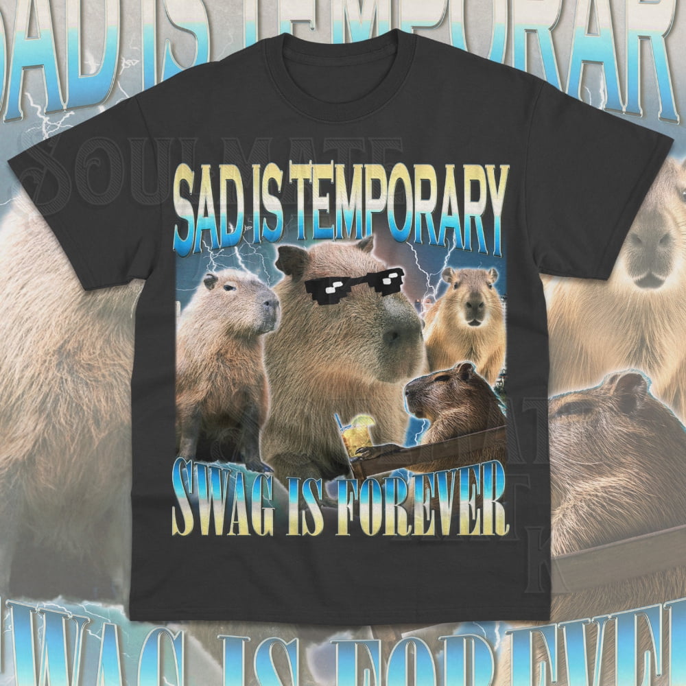 Sad is Temporary Swag is Forever T-Shirt Funny Meme Graphic Capybara ...