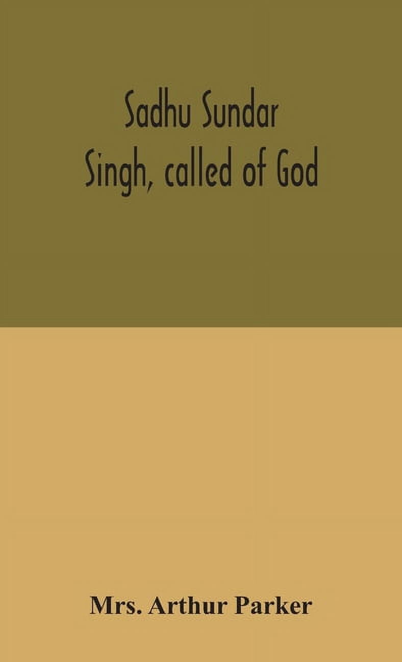 Sadhu Sundar Singh, Called Of God, (Hardcover) - Walmart.com