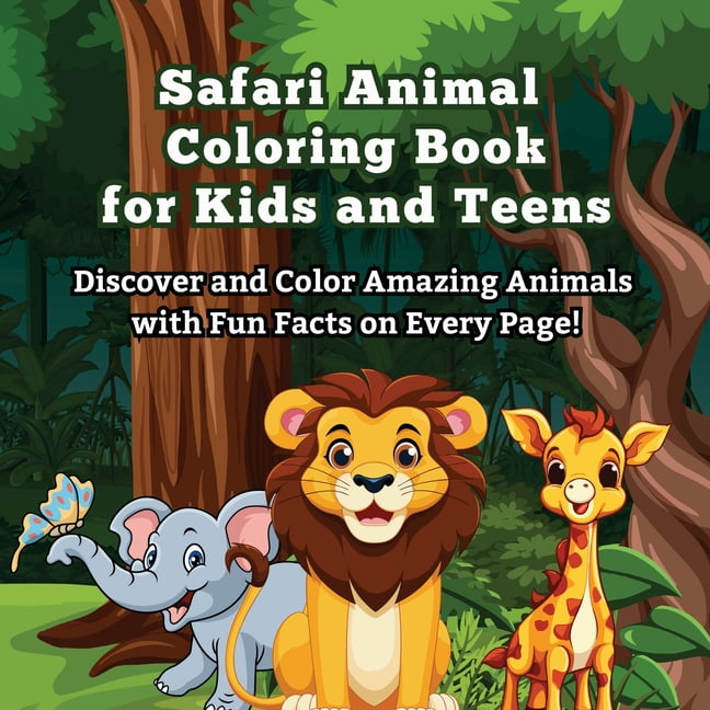 Safari Animal Coloring Book for Kids and Safari Animal Coloring Book for Kids and Teens ...