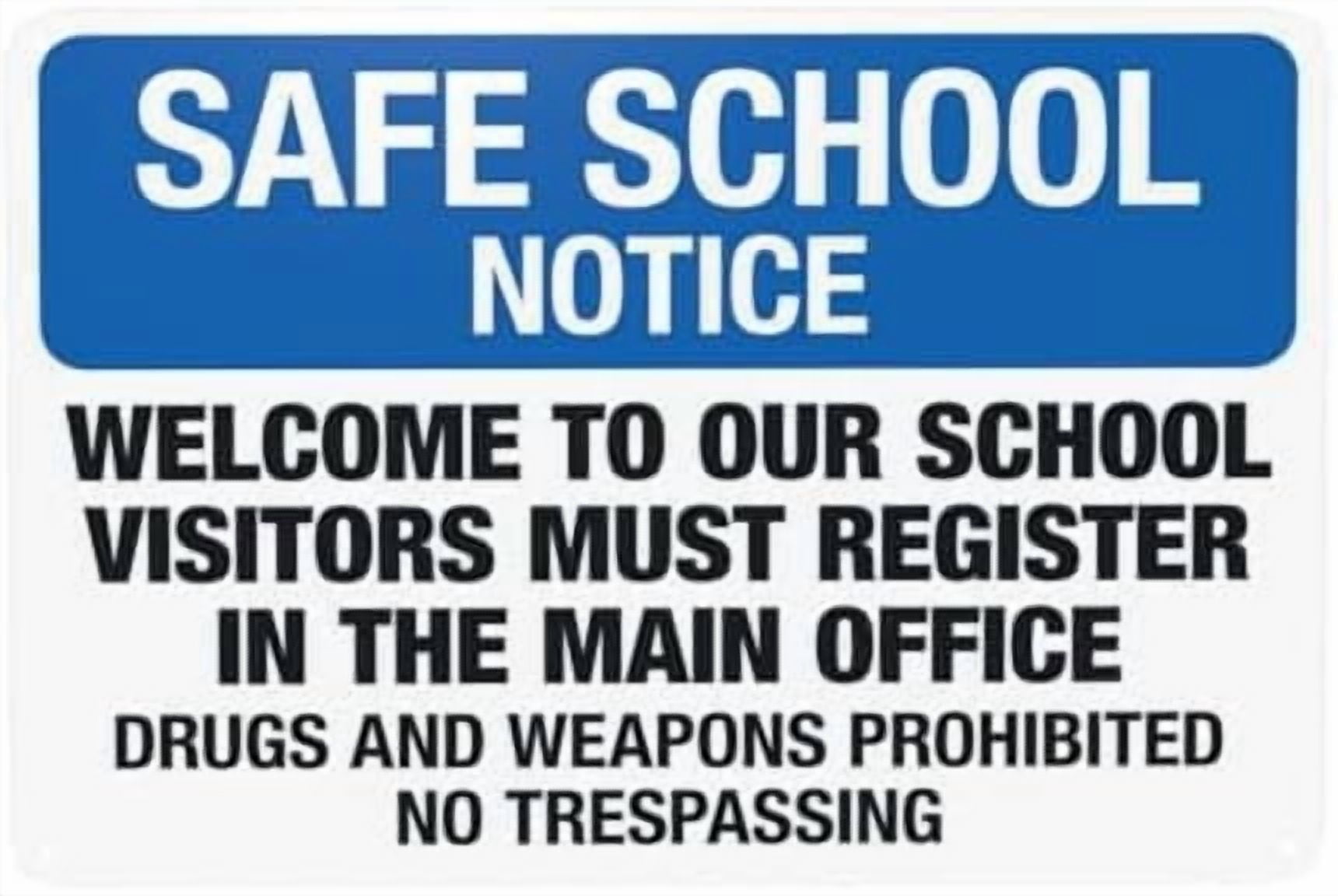 Safe School Notice Welcome To Our School Visitors Must Register Warning ...