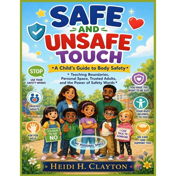 Safe and Unsafe Touch: A Child's Guide to Body Safety: Teaching ...