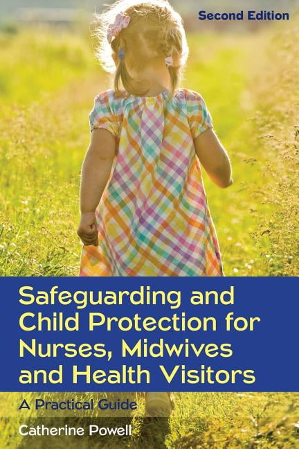 Safeguarding and Child Protection for Nurses, Midwives and Health ...