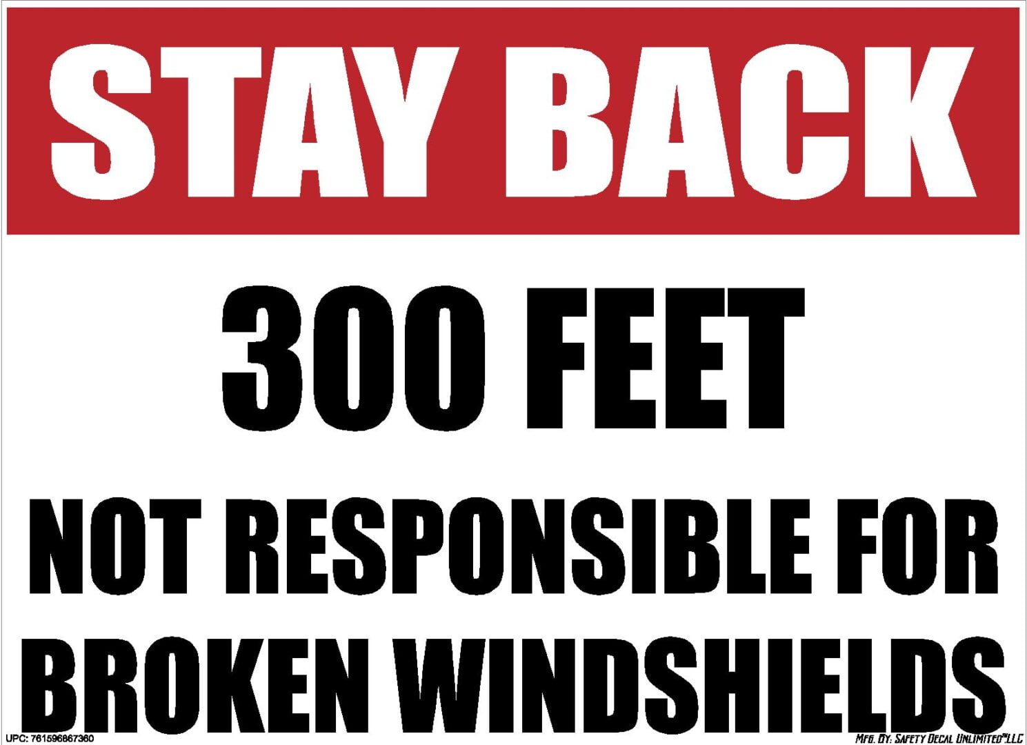 Safety Decal Unlimited Stay Back 300FT Sticker Not Responsible for ...