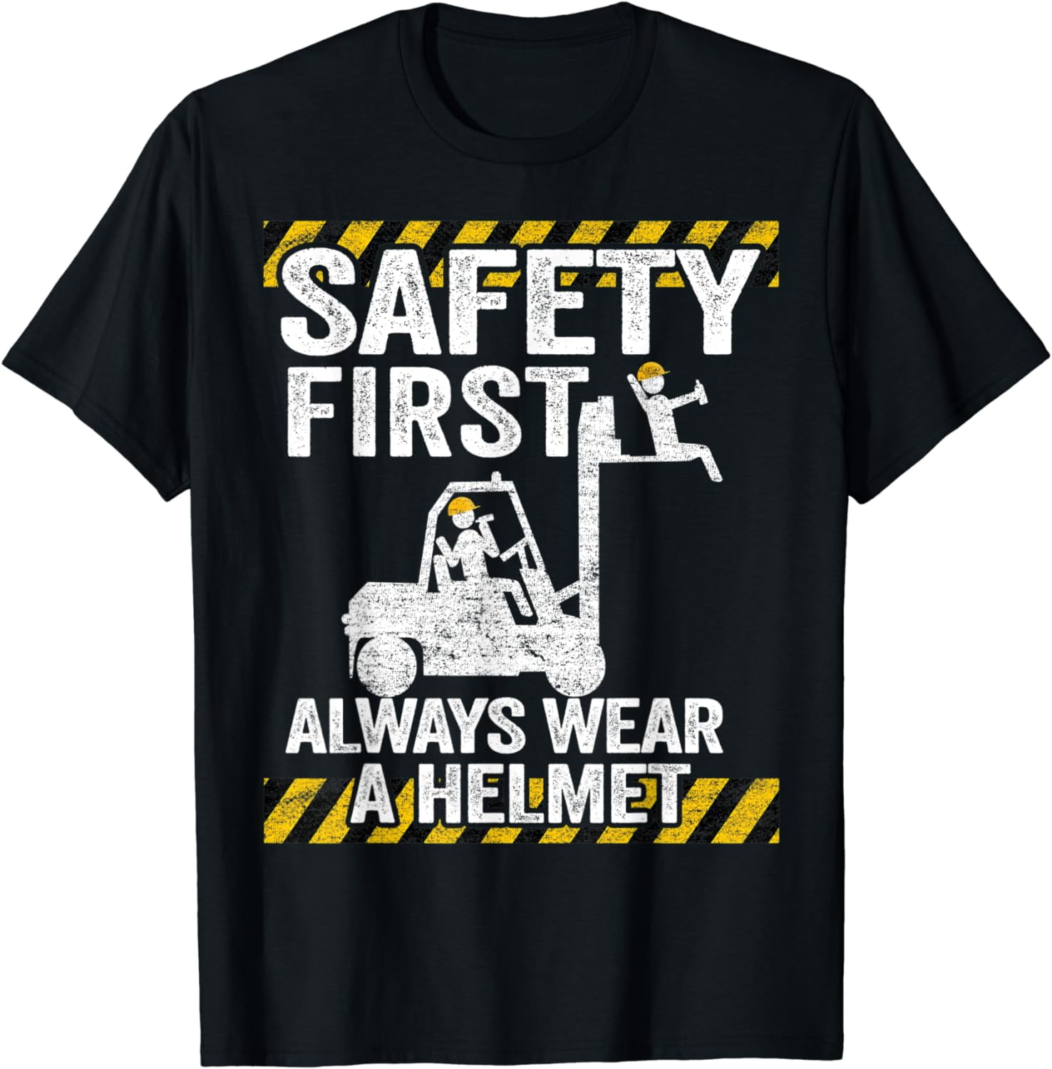 Safety First Always Wear Your Helmet Funny Forklift Driver T-Shirt ...