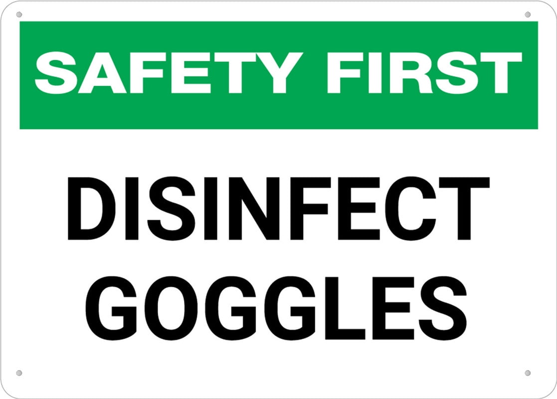 Safety First Disinfect Goggles Sign Outdoor Metal Sign - 12 X 8 Metal ...