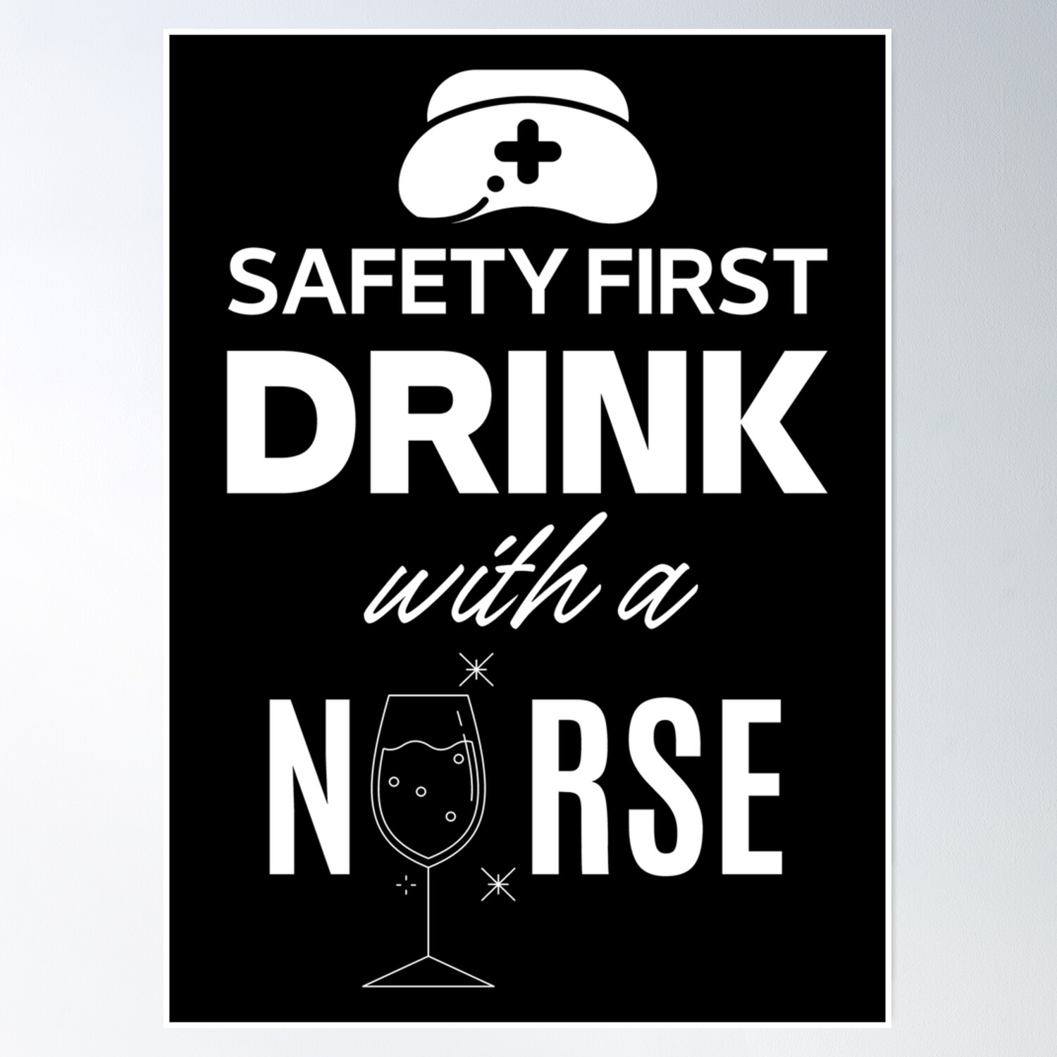 Safety First Drink With A Nurse Art Design Draw Street Art Text Phrase ...