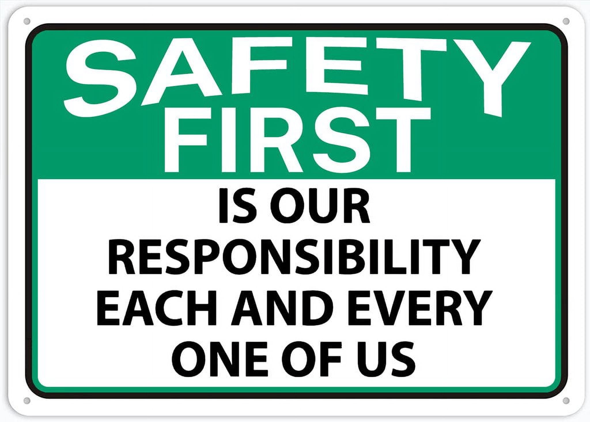 Safety First Is Our Responsibility Each And Every One Of Us Sign Safety ...
