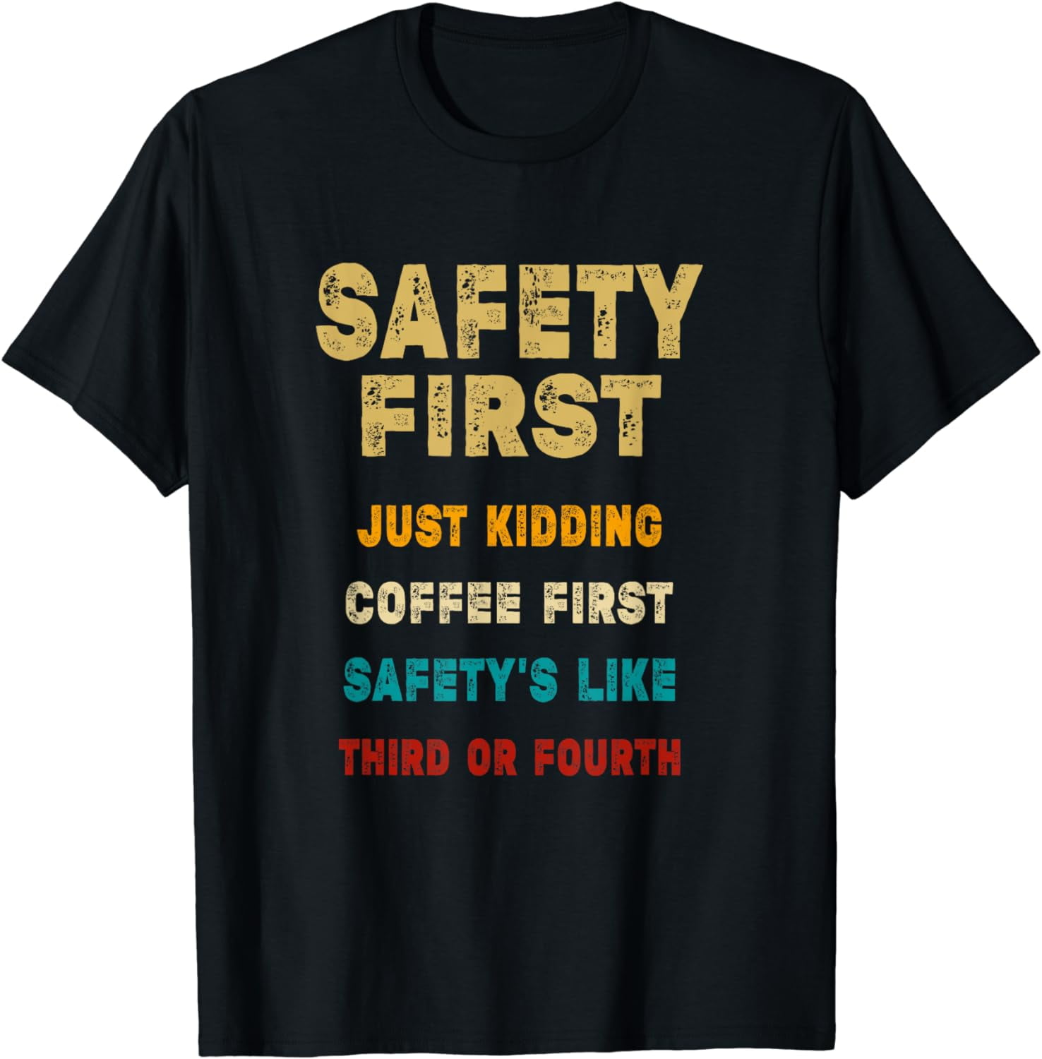 Safety First Just Kidding Coffee First Vintage Coffee Saying T-Shirt ...