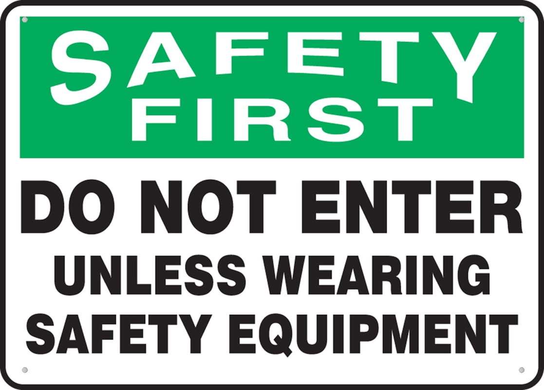 Safety First Safety Sign Do Not Enter Unless Wearing Safety Equipment ...