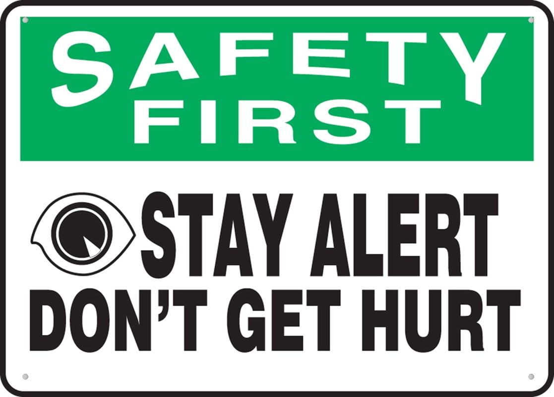 Safety First Safety Sign Stay Alert Don T Get Hurt 12X8 Inches Metal ...