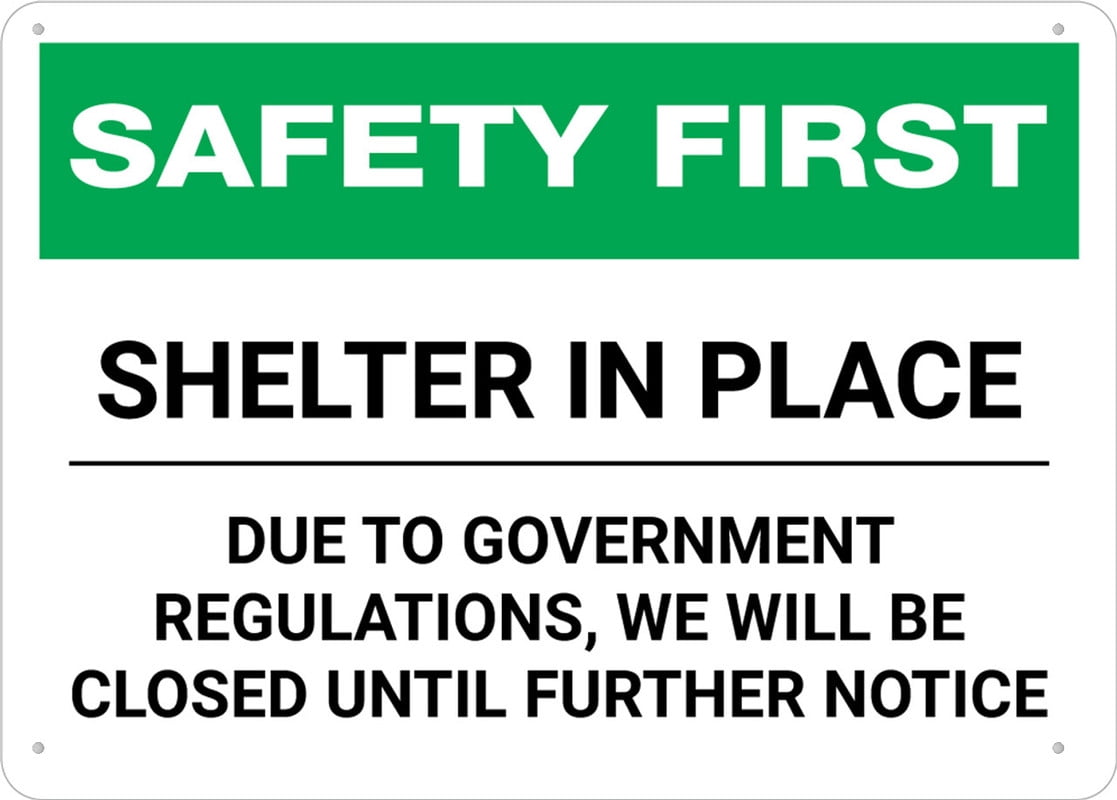 Safety First Shelter In Place We Are Closed Due To Government ...