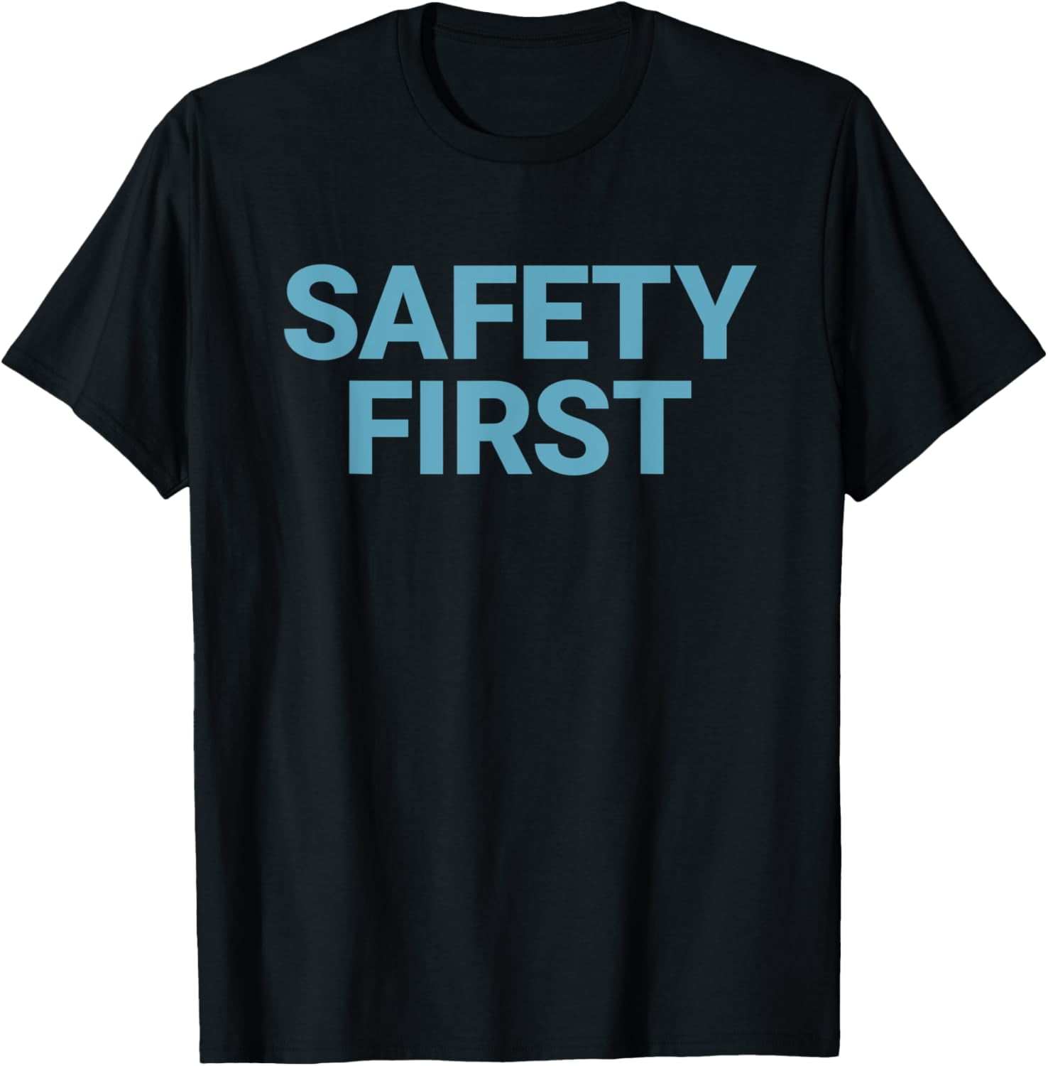 Safety First Shirt Safety First TShirt Safety First T-Shirt03 - Walmart.com