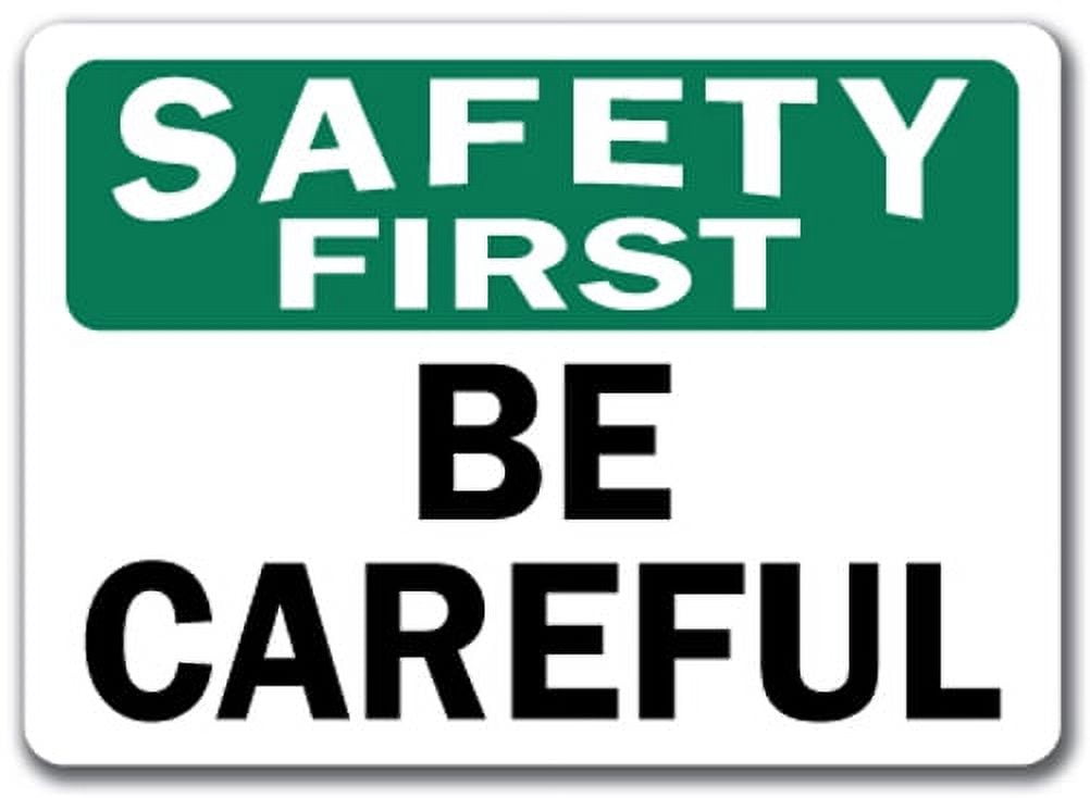 Safety First Sign - Be Careful - 10" x 14" OSHA Safety Sign - Walmart.com