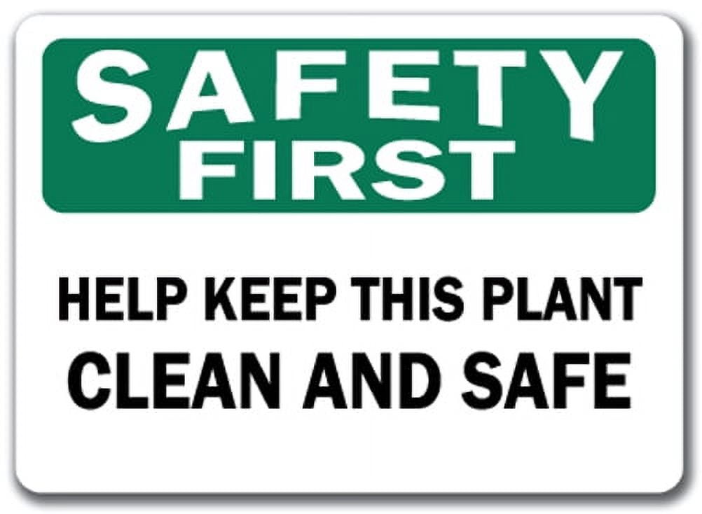 Safety First Sign - Help Keep This Plant Clean & Safe - 10" x 14" OSHA ...