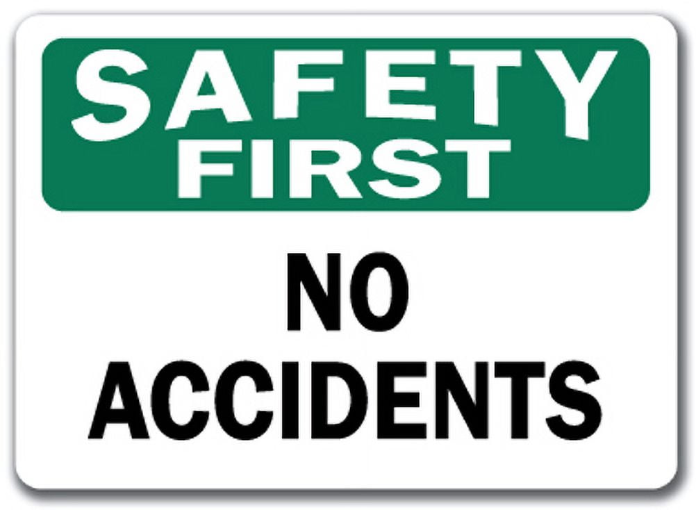 Safety First Sign - No Accidents - 10" x 14" OSHA Safety Sign - Walmart.com