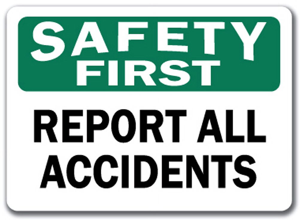 Safety First Sign - Report All Accidents - 10" x 14" OSHA Safety Sign ...